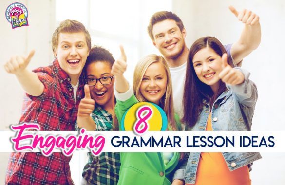 8 Ways to Design Engaging Grammar Lessons - Reading and Writing Haven